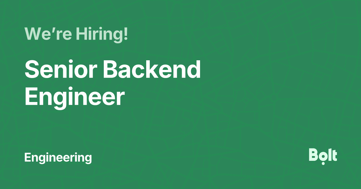 Senior Backend Engineer | Bolt Careers