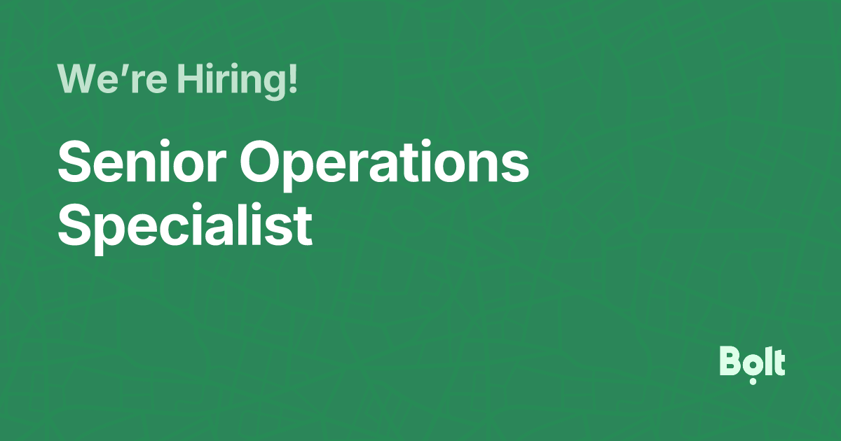 Senior Operations Specialist | Bolt Careers